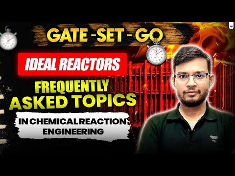 GATE SET GO: Ideal Reactors – Frequently Asked Topics in Chemical Reaction Engineering