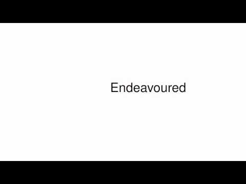 How to pronounce Endeavoured