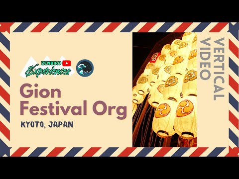GionFestival.Org and 1,150 years old Gion Festival 【Zenbird Experiences】