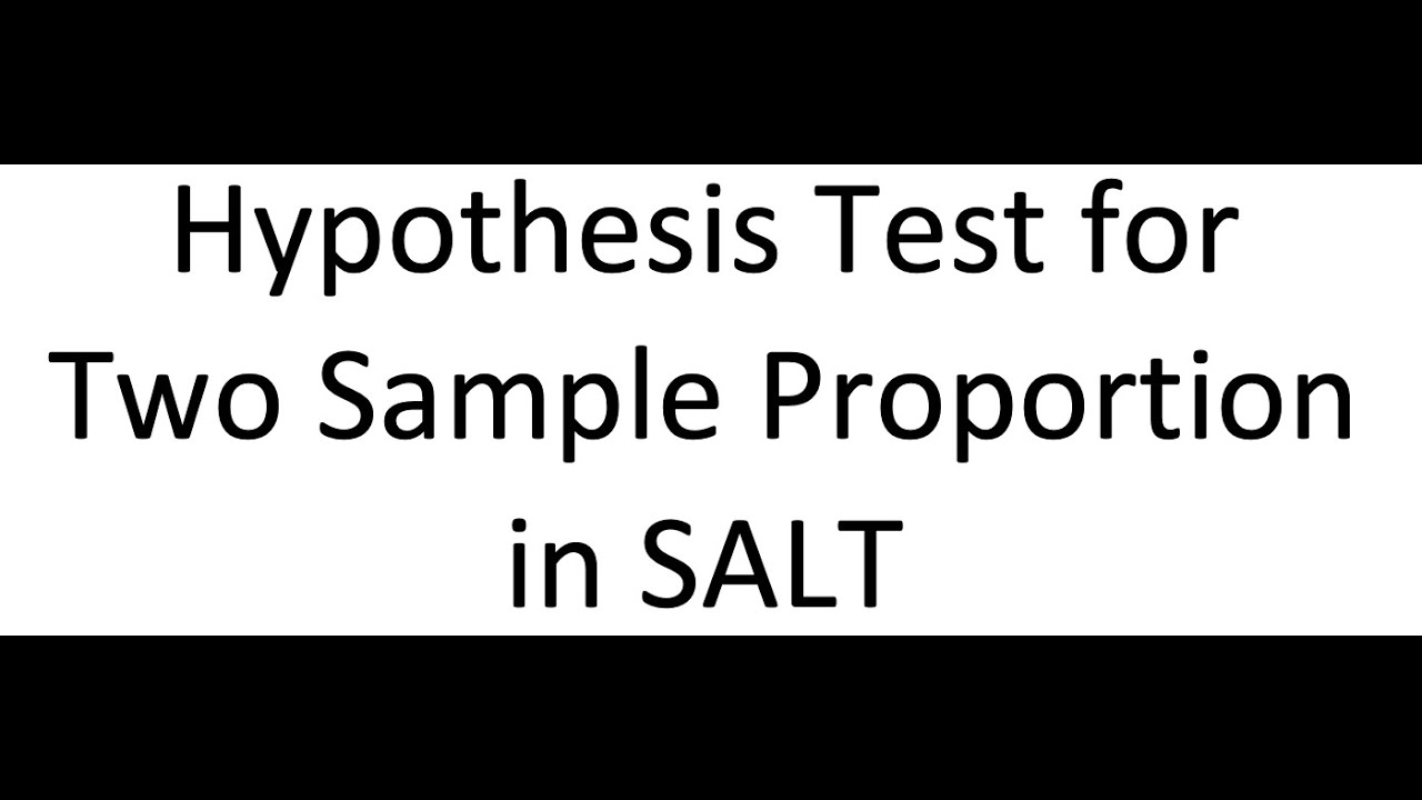 Hypothesis Test for Two Sample Proportion in SALT