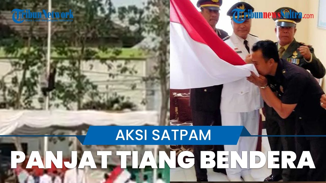 Aksi Heroik Satpam Panjat Tiang Bendera 15 Meter demi Tali Pengait ... Aksi Heroik Satpam Panjat Tiang Bendera 15 Meter demi Tali Pengait ...