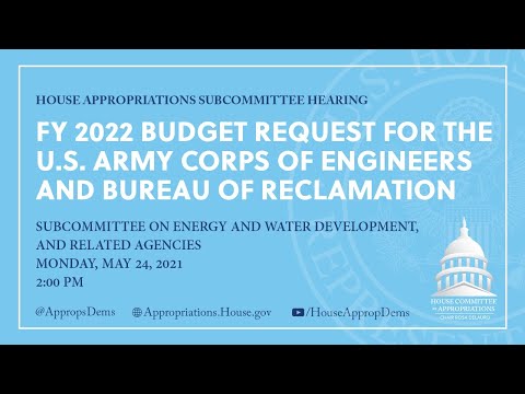 FY 2022 Budget Request for the U.S. Army Corps of Engineers & Bureau of Reclamation (EventID=112653)