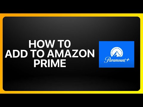How To Add Paramount Plus To Amazon Prime Tutorial