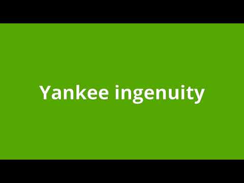 what is the meaning of Yankee ingenuity