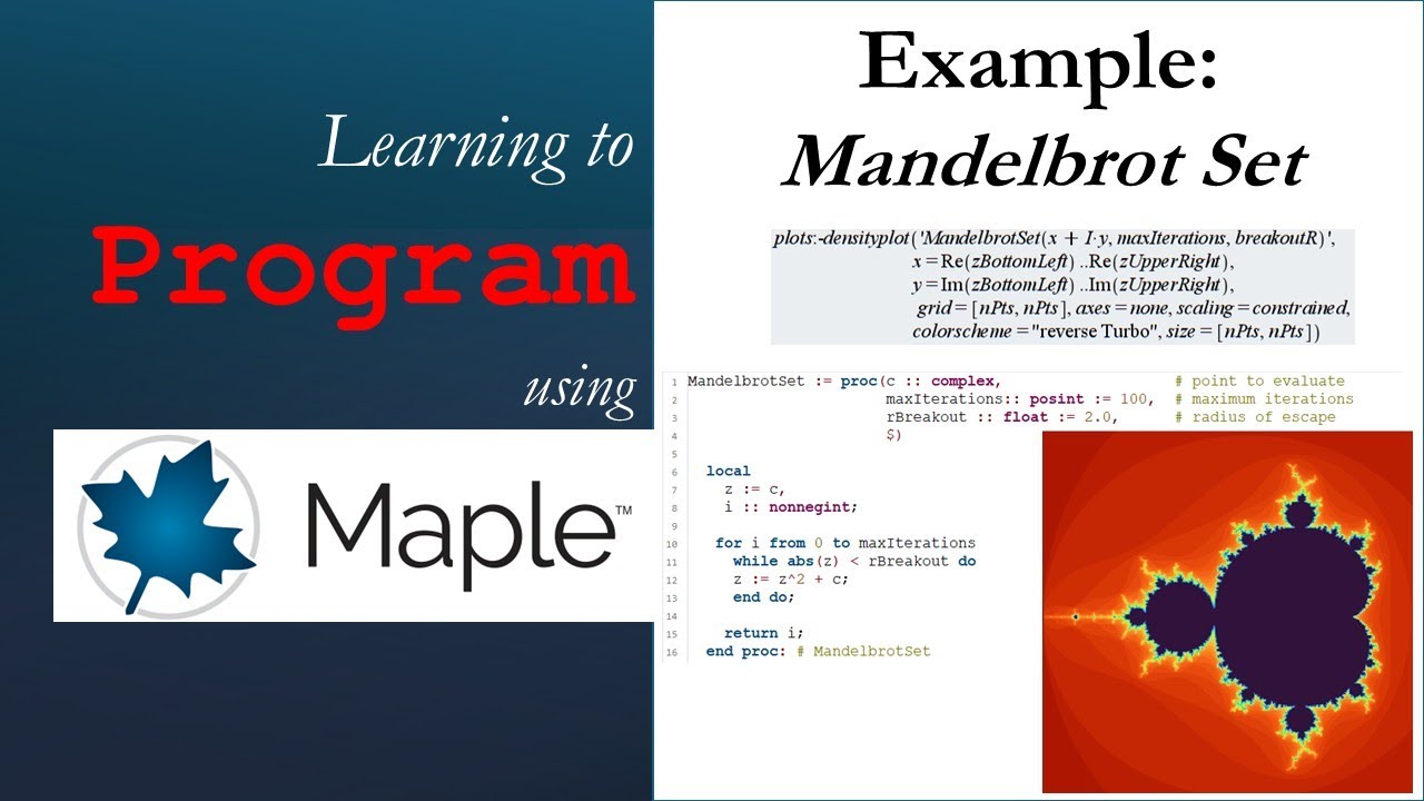 Learning To Program Using Maple: Example:  Mandelbrot Set Generation and Presentation