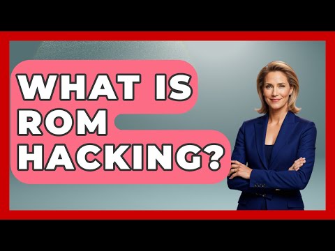 What Is ROM Hacking? - Trend Unwrapper