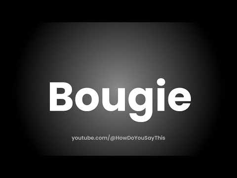 How to Pronounce Bougie