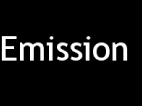How to Pronounce Emission