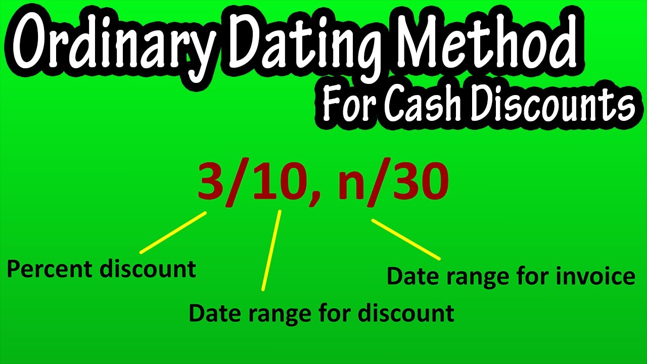 What Is The Ordinary Dating Method For Cash Discounts Explained -How To Determine Discount Due Dates