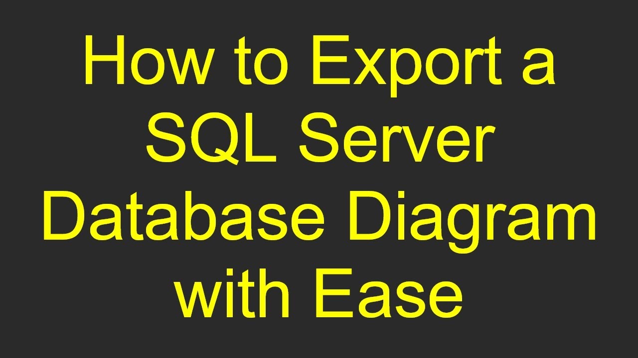 How to Export a SQL Server Database Diagram with Ease