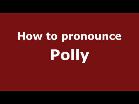 How to Pronounce Polly - PronounceNames.com