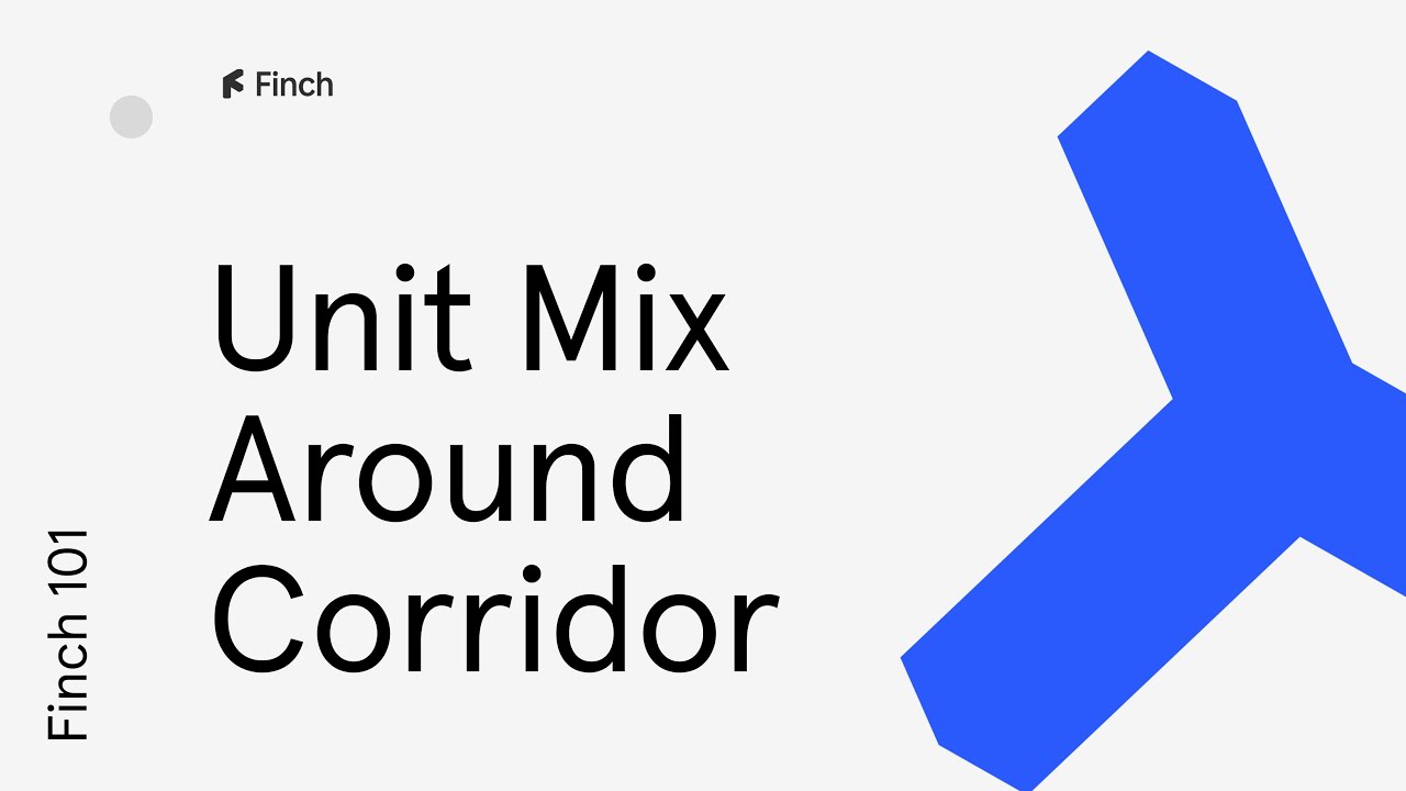 Finch 101: Generate Unit Mix Around Corridor