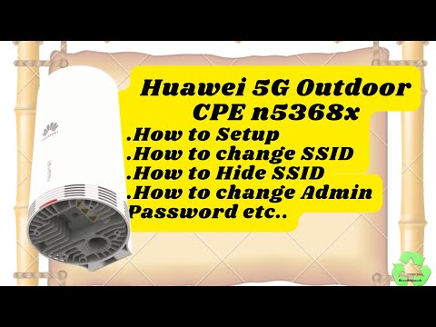 How to setup Huawei 5g outdoor cpe n5368x