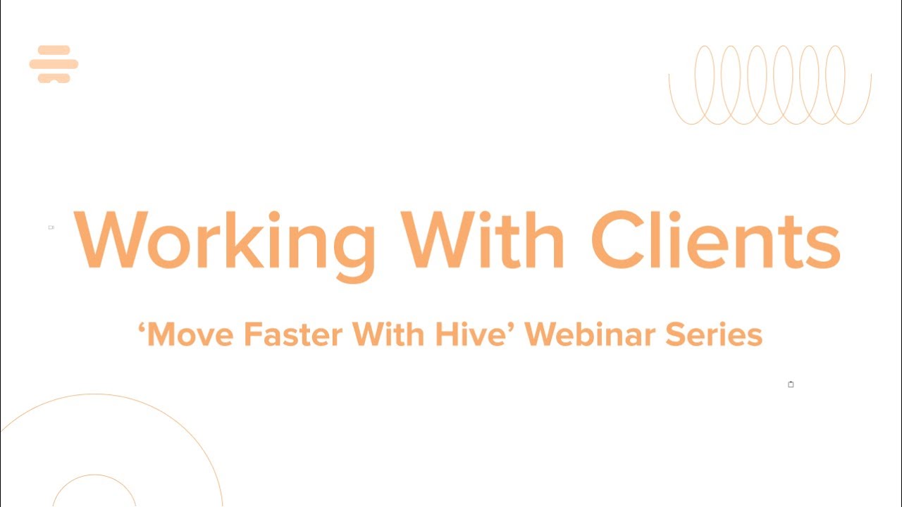 Working with Clients | Hive Webinar