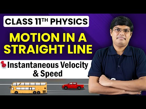 Motion in a straight line class 11 #2 | Instantaneous velocity and speed | Ch 3 Physics | JEE | NEET