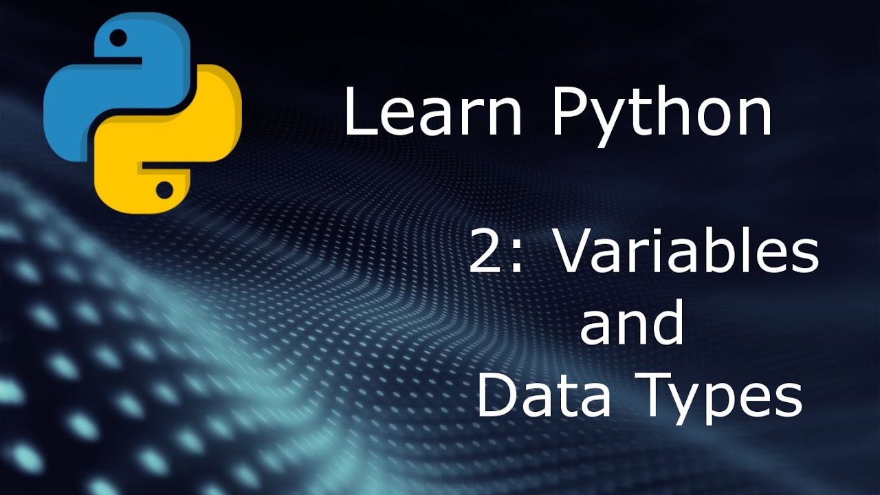 Learn Python (Beginner to Expert) - Part 2 - Variables and Data Types