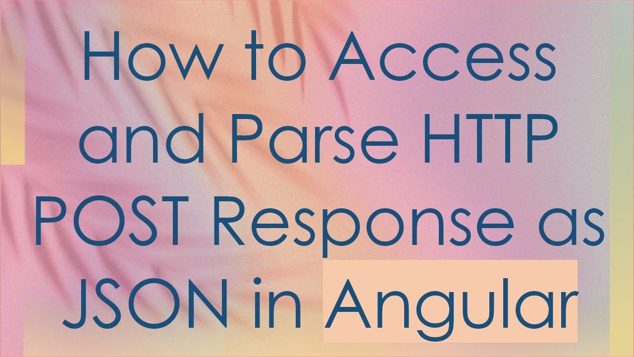 How to Access and Parse HTTP POST Response as JSON in Angular