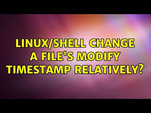linux/shell: change a file's modify timestamp relatively? (6 Solutions!!)
