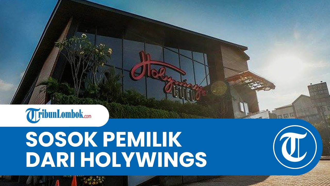 Ramai Diperbincangkan soal Kasus Holywings, Ini Sosok Pemilik hingga ...