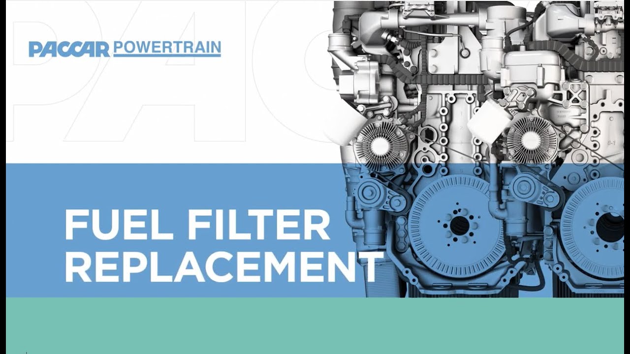 2021 PACCAR MX - Fuel Filter Replacement