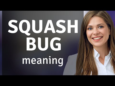 Understanding "Squash Bug": A Dive into Idiomatic Expressions