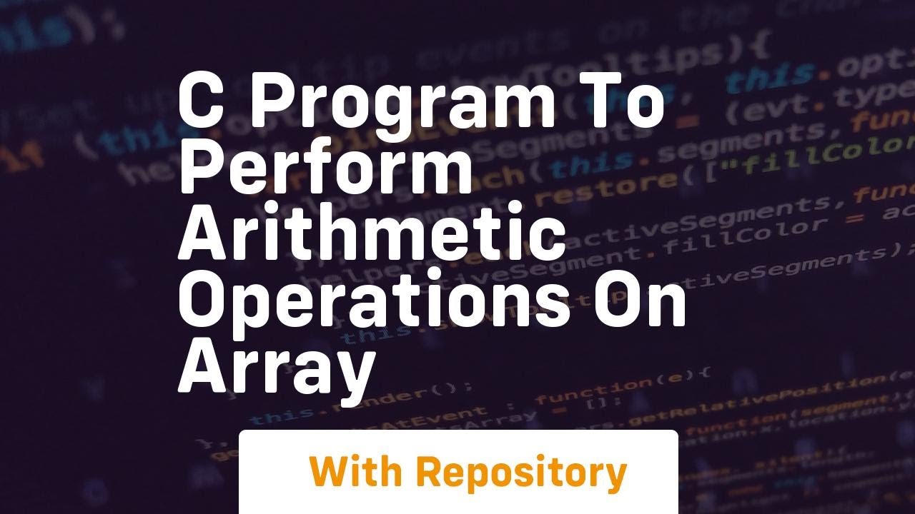 c program to perform arithmetic operations on array
