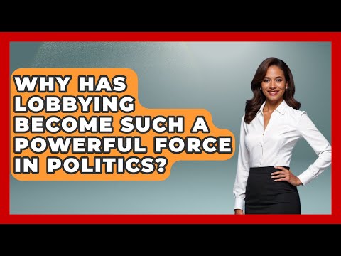 Why Has Lobbying Become Such A Powerful Force In Politics? - Moments That Shocked Us