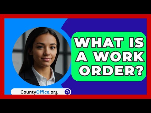 What Is A Work Order? - CountyOffice.org