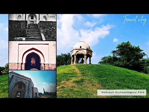 History and Heritage: A Tour of Mehrauli Archaeological Park