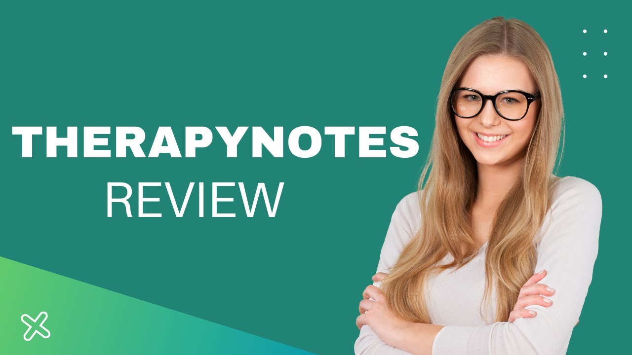 TherapyNotes Review: The Ultimate Solution for Your Practice Management Needs