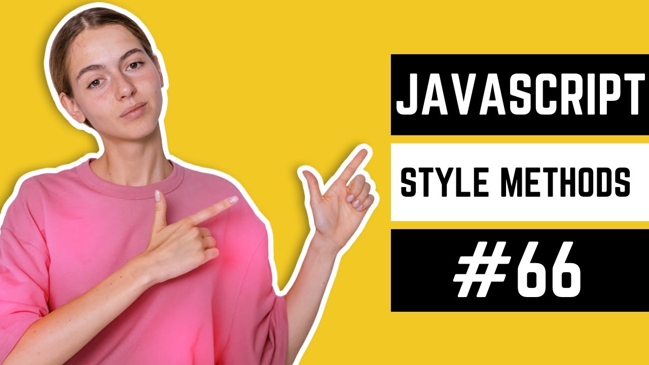 JavaScript Styling Methods JavaScript DOM CSS Styling Methods Tutorial in Hindi / Urdu #66