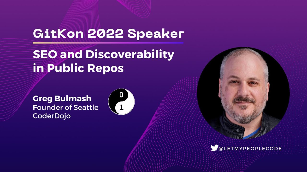 GitHub SEO | GitKon 2022 | Greg Bulmash, Seattle CoderDojo