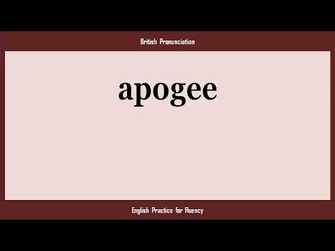 apogee, How to Say or Pronounce APOGEE in American, British, Australian English