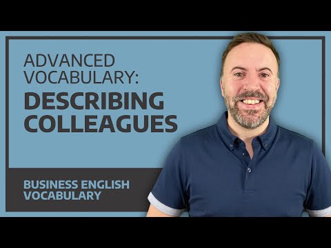Advanced Vocabulary For Describing Colleagues - Business English