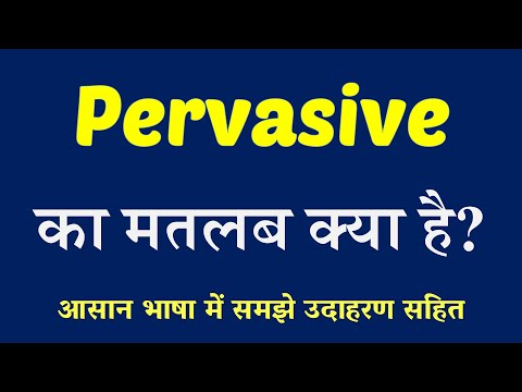 Pervasive meaning in Hindi | Explained Pervasive With Using Sentence