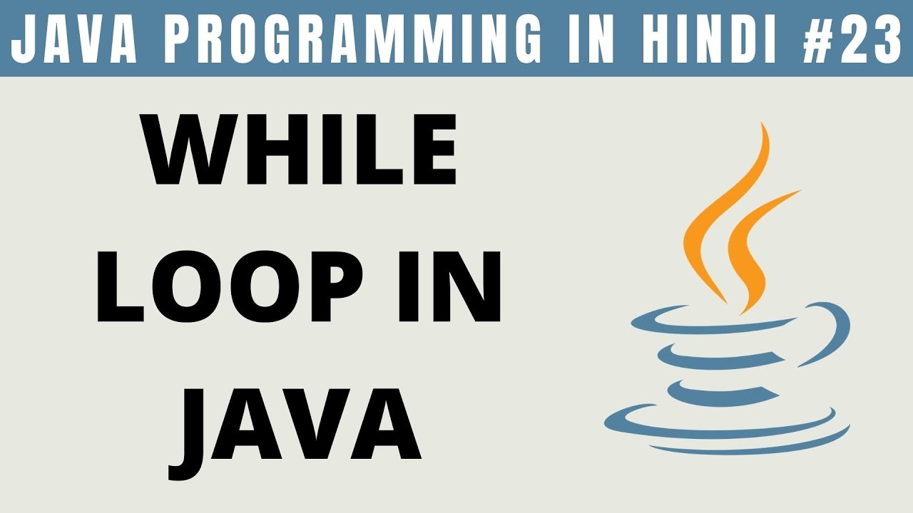Java While Loop in Hindi - Tutorial #23