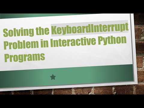 Solving the KeyboardInterrupt Problem in Interactive Python Programs