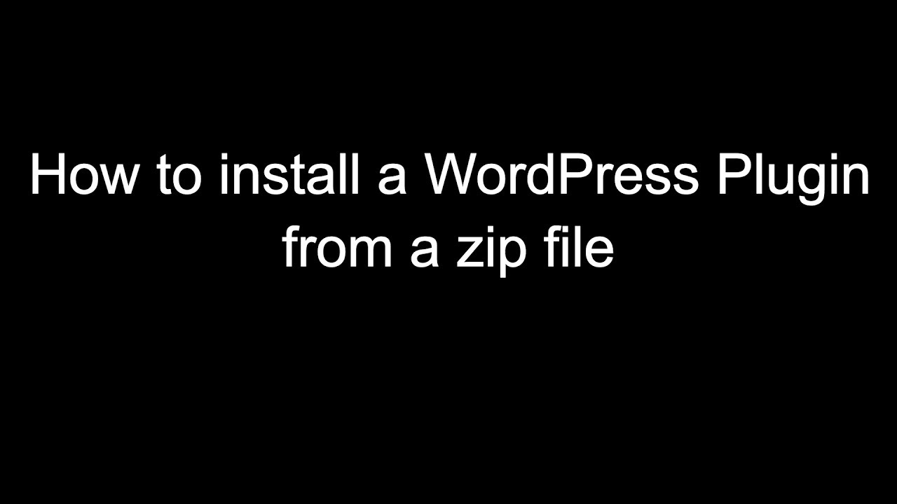 How to install a WordPress Plugin from a downloaded zip file