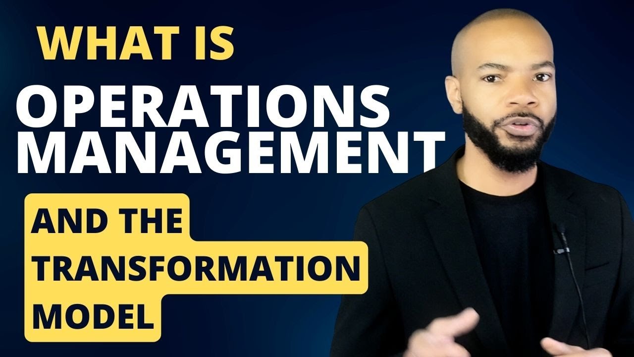 What is Operations Management and the Transformation Model
