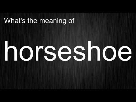 How to Say "horseshoe" Like a Boss - Pronunciation and Meaning Tips