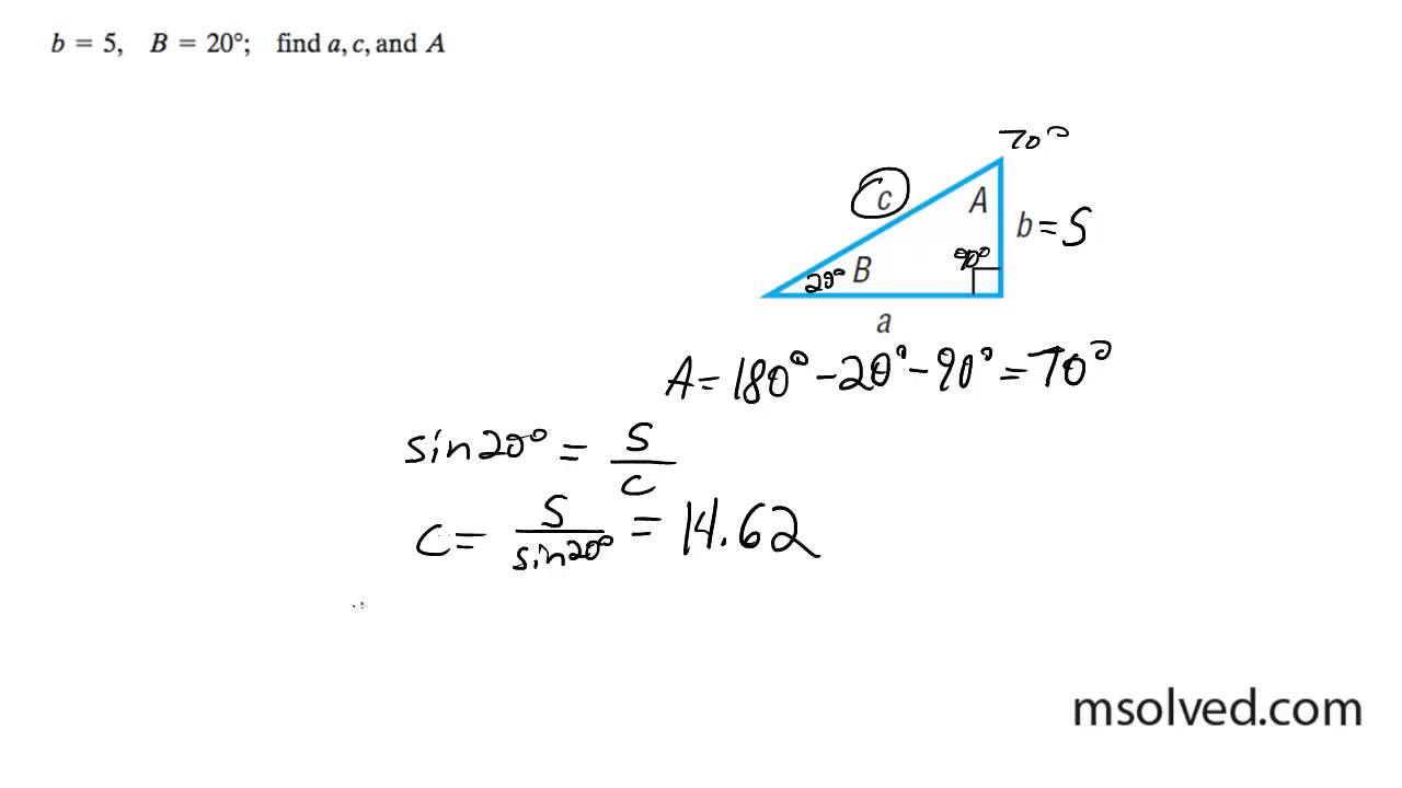 Solve the triangle for b = 5, and B = 20 degrees. find a, c, and A.