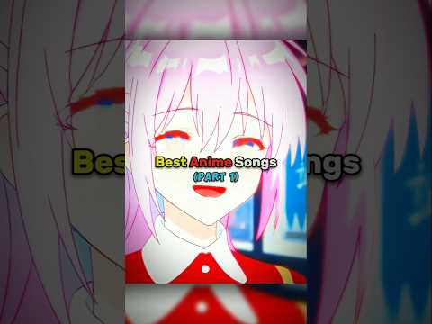 Best Anime Songs (Part 1) #anime #edit #song #amv