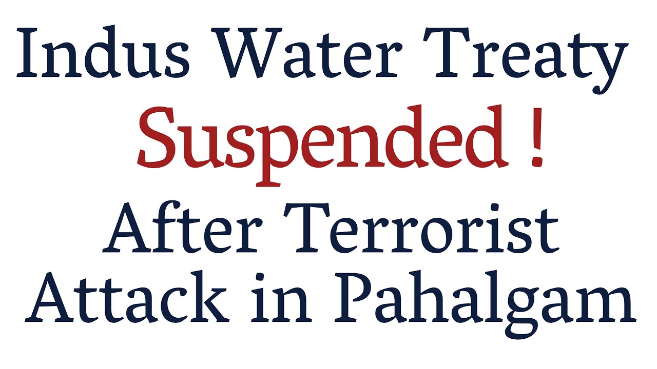 India suspend Indus Water Treaty (IWT 1960) , What is Indus Water Treaty, in easy language