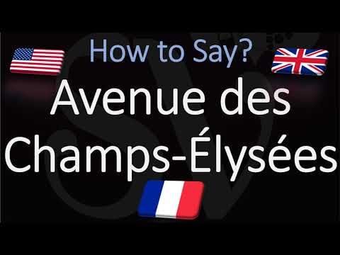 How to Pronounce Avenue des Champs Élysées?