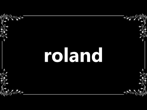 Roland - Meaning and How To Pronounce