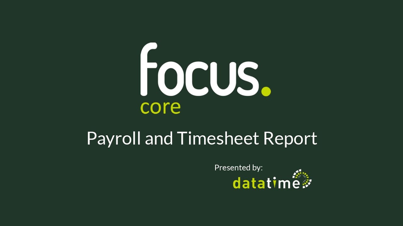 Focus Tutorial | Payroll and Timesheet report