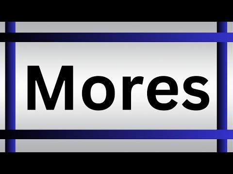 How To Pronounce Mores | What Is The Meaning Of Mores