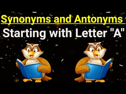 Daily English (Synonyms and Antonyms) of words starting with "A"
