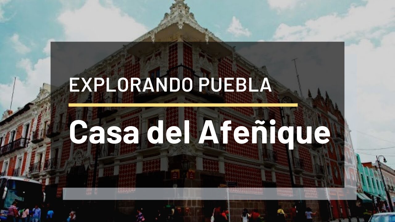 Museo Casa del Alfeñique en Puebla.