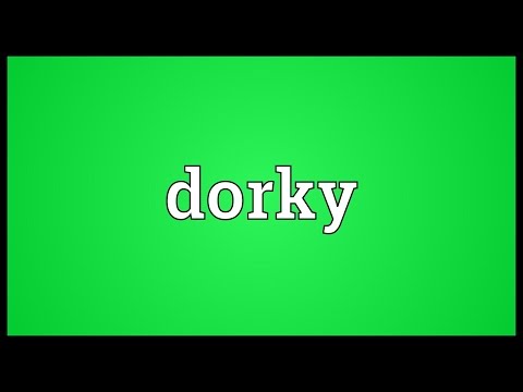 Dorky Meaning